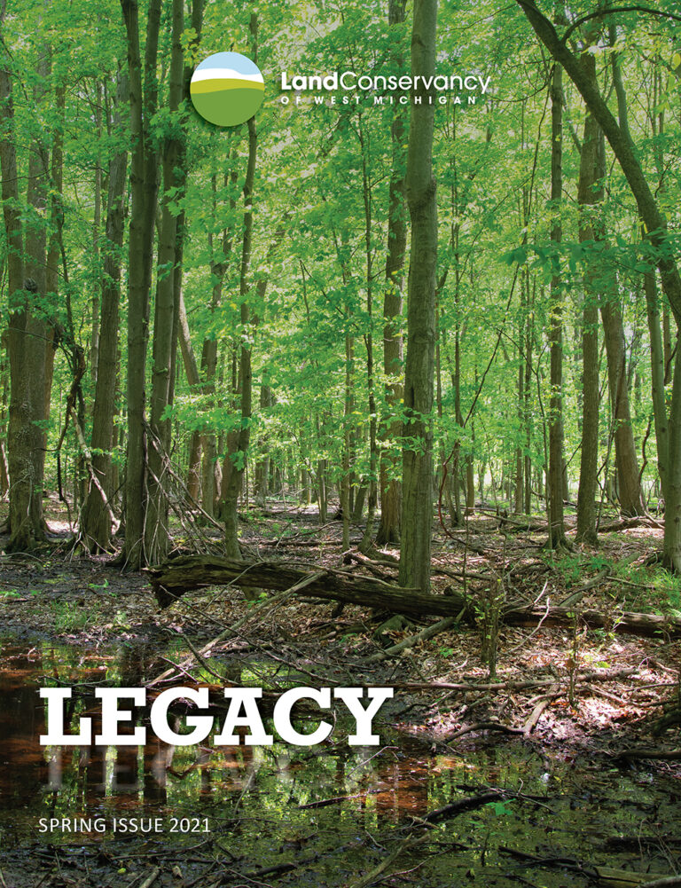 Legacy: Spring Newsletter 2021 - Land Conservancy of West Michigan